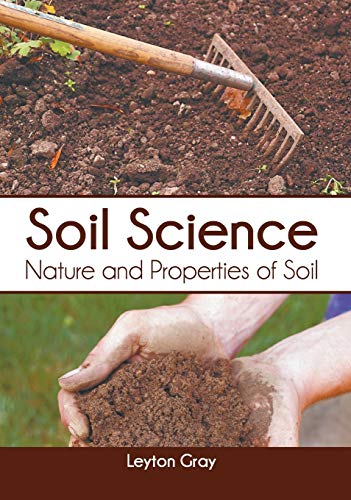 Soil Science: Nature and Properties of Soil by Leyton Gray | Goodreads