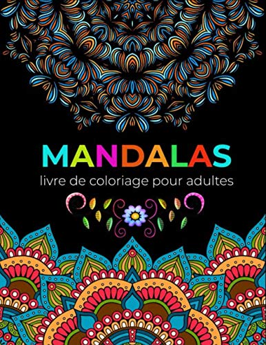 Mandalas livre de coloriage pour adultes: 100 pages à colorier avec des ...