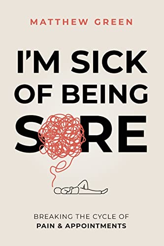 I'm Sick of Being Sore by Matthew Green | Goodreads