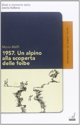 1957. Un alpino alla scoperta delle foibe by Mario Maffi | Goodreads
