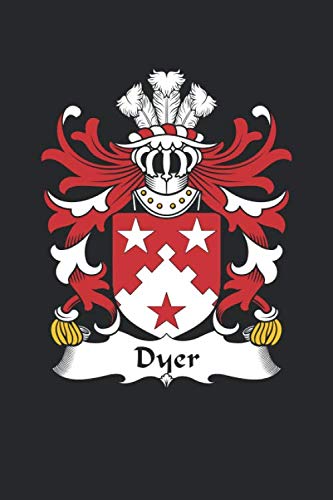 Dyer: Dyer Coat of Arms and Family Crest Notebook Journal by Mike Dyer ...