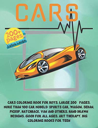 Cars Coloring Book for boys. Large 200+ pages. More than 100 car models ...