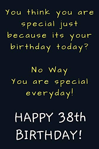 You are special everyday Happy 38th Birthday: Funny 38th Birthday Gift ...