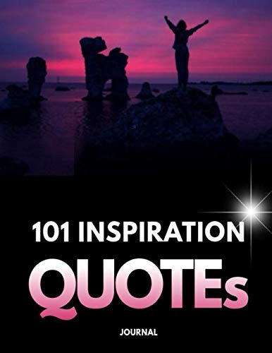 101 Inspiration Quotes: Inspirational notebook journal : 101 pages ...