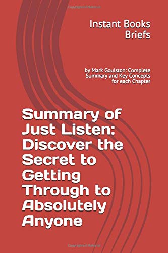Summary of Just Listen: Discover the Secret to Getting Through to ...