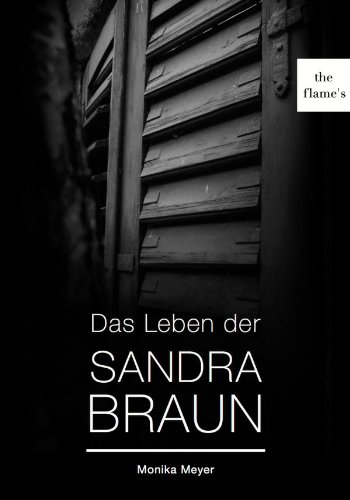 Das Leben der Sandra Braun (German Edition) by Monika Meyer | Goodreads