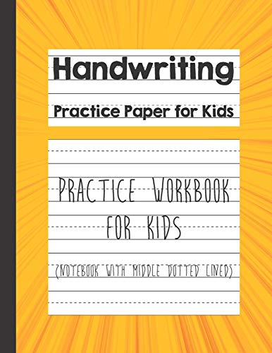 Handwriting Practice Paper for Kids: Practice Workbook for Kids by ...