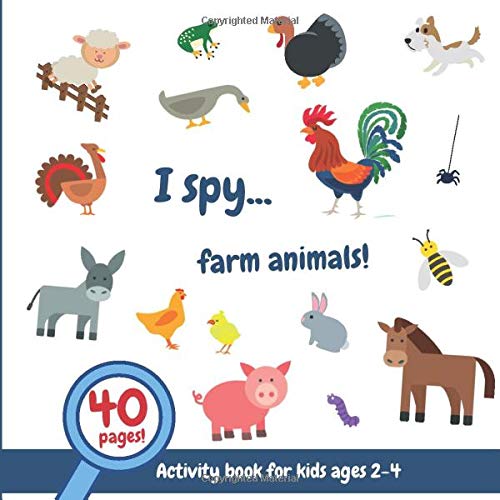 I spy farm animals!: A fun guessing game for toddlers ages 2-4. I spy ...