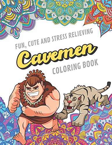 Fun Cute And Stress Relieving Cavemen Coloring Book: Find Relaxation ...