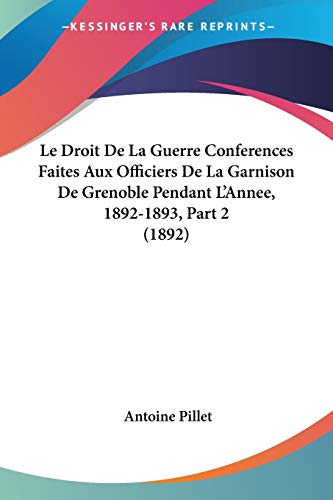 Le Droit De La Guerre Conferences Faites Aux Officiers De La Garnison ...