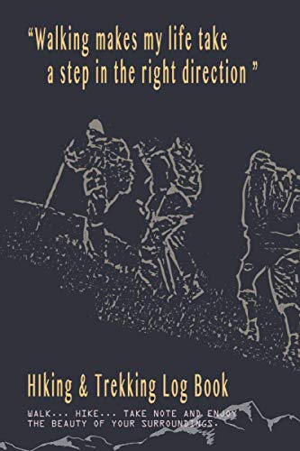 Hiking Walking & Trekking Log Book: Walking and Trekking training ...