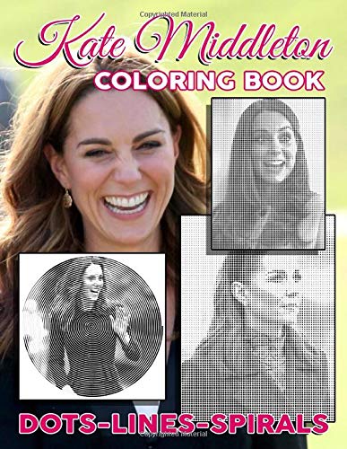 Kate Middleton Dots Lines Spirals Coloring Book: Kate Middleton ...