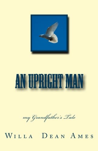 an Upright Man by Willa Dean Ames | Goodreads