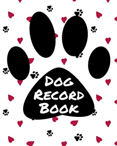 Dog Record Book: Pet Health, Wellness, and Activity Notebook by Dog ...