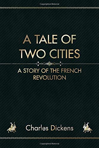 A Tale of Two Cities: A Story of the French Revolution by Charles ...