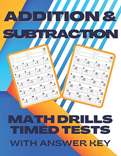 Addition and Subtraction Math Drills Timed Tests with Answers: Math ...