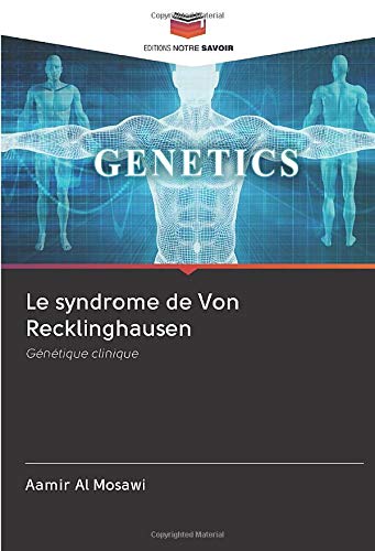 Le syndrome de Von Recklinghausen: Génétique clinique by Aamir Al ...