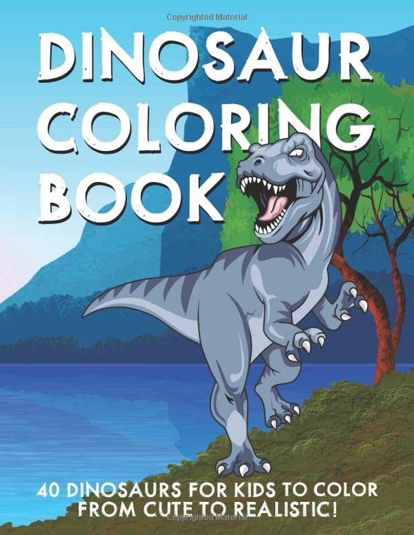 Dinosaur Coloring Book: 40 Dinosaurs to Color From Cute to Realistic ...