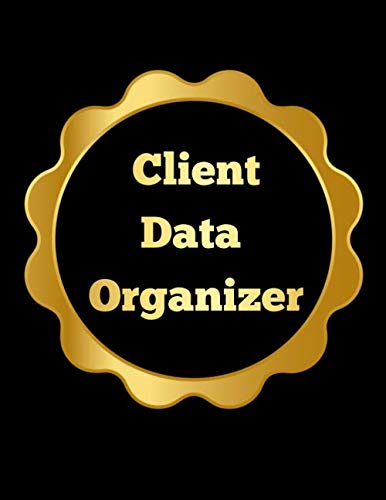 Client Data Organizer: Client Tracking Book, Customer Log Book, Client ...