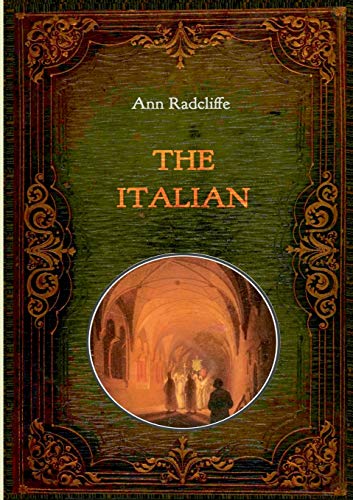 The Italian - Illustrated: With numerous comtemporary illustrations by Ann Radcliffe | Goodreads