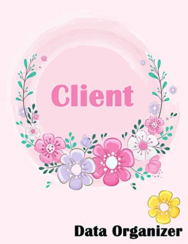 Client Data Organizer: Client Tracking Book, Customer Log Book, Client ...