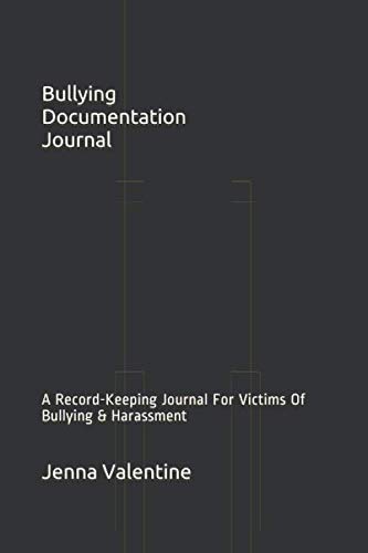 Bullying Documentation Journal: A Record-Keeping Journal For Victims Of ...