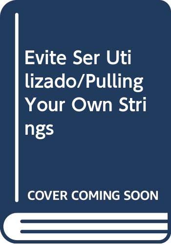Evite Ser Utilizado/Pulling Your Own Strings by Wayne W. Dyer | Goodreads