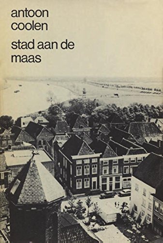 Stad aan de Maas (Dutch Edition) by Antoon Coolen | Goodreads