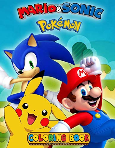 Pokemon Sonic Mario Coloring Book: Perfect Coloring Book by Scarlett ...