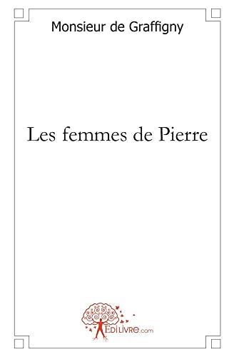 Les femmes de Pierre - roman by Monsieur de Graffigny | Goodreads