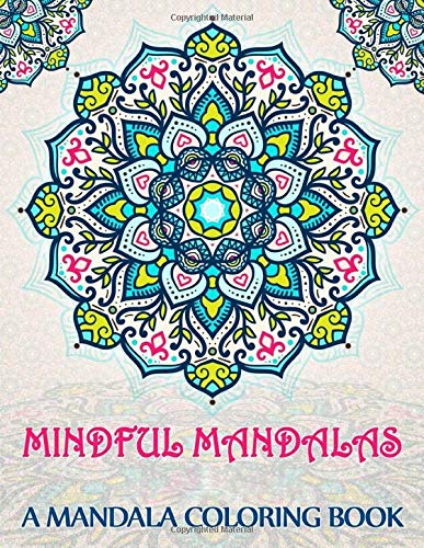Mindful Mandalas A Mandala Coloring Book by Raquel Valido | Goodreads