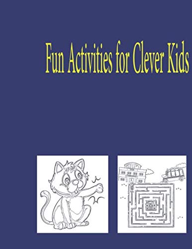 Fun Activities for Clever Kids: Coloring, Mazes, Puzzles, and More for ...