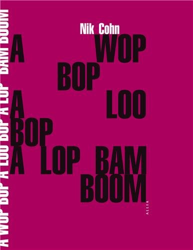 A WOP BOP A LOO BOP A LOP BAM BOOM by Nik Cohn | Goodreads
