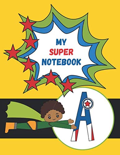 A: Monogrammed Superhero Notebook For Kids: For Drawing, Writing ...