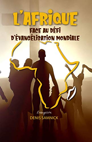 L’AFRIQUE FACE AU DÉFI D’ÉVANGÉLISATION MONDIALE by Denis SAMNICK ...