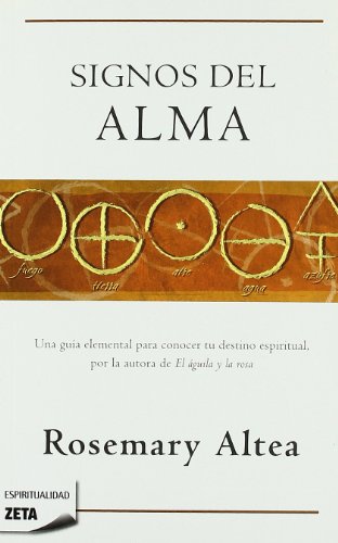 LOS SIGNOS DEL ALMA: UNA GUIA ELEMENTAL PARA CONOCER TU DESTINO ...