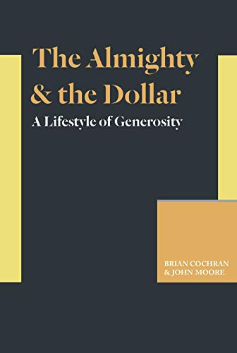 The Almighty & the Dollar: A Lifestyle of Generosity by Brian Cochran ...