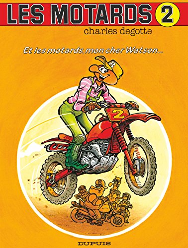 Les Motards - Tome 2 - Et les motards, mon cher Watson by Degotte ...