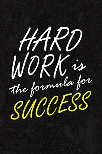Hard Work Is The Formula For Success: Inspirational Quote Notebook ...