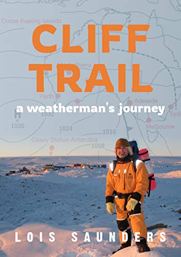 Cliff Trail: A weatherman's journey by Lois Saunders | Goodreads