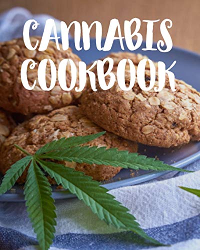 Cannabis Cookbook: Marijuana Recipe Book to Write In Your Weed-Infused ...
