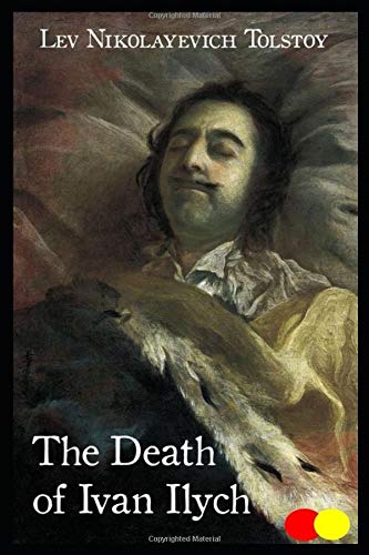 The Death of Ivan Ilych: Annotated by Leo Tolstoy | Goodreads