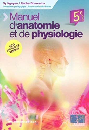 MANUEL D ANATOMIE ET DE PHYSIOLOGIE 5E ED by Nguyen | Goodreads