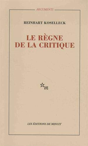 Le règne de la critique by Reinhart Koselleck | Goodreads