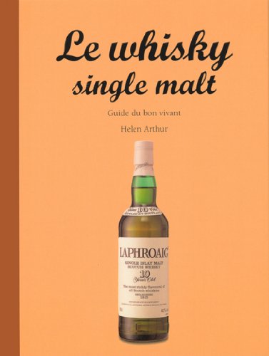 Le whisky single malt by Arthur Helen | Goodreads
