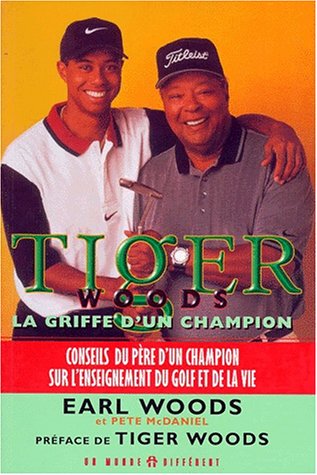 Tiger Woods : la griffe d'un champion by Earl Woods | Goodreads