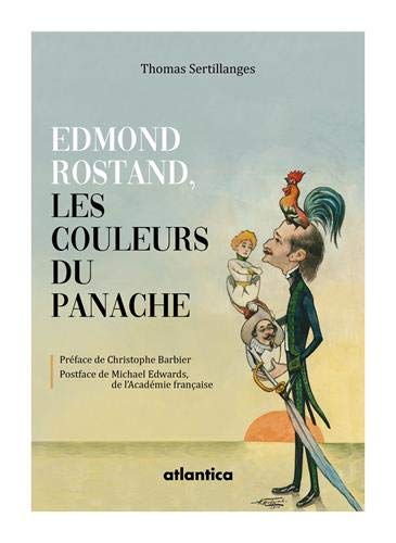 Edmond Rostand, les couleurs du panache by Thomas Sertillanges | Goodreads
