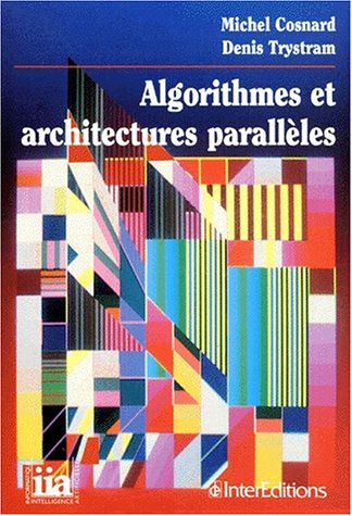 Algorithmes et architectures parallèles by COSNARD | Goodreads