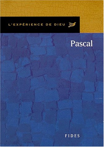 PASCAL. L'EXPERIENCE DE DIEU (0000) by LAMONTAGNE MA | Goodreads