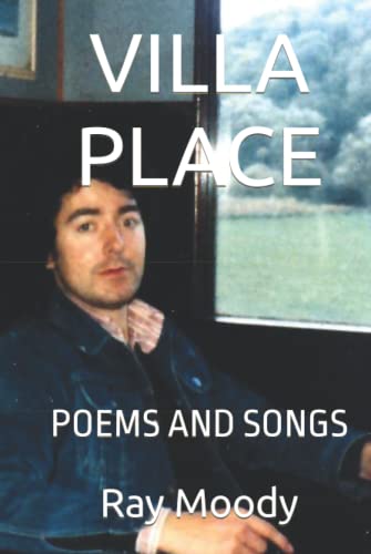 VILLA PLACE: POEMS AND SONGS by Ray Moody | Goodreads